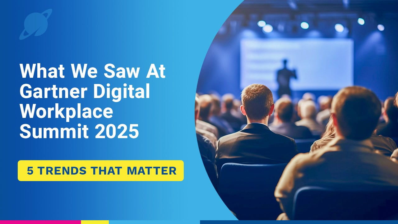 Trends We Saw at Gartner Digital Workplace Summit 2025