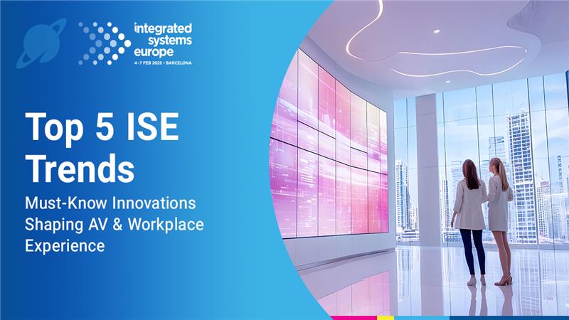 Top 5 AV Tech Trends from ISE 2025 | Korbyt Insights